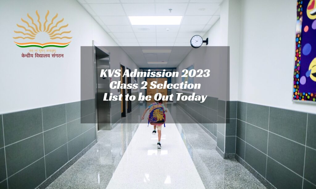 KVS Admission 2023: Class 2 Selection List To Be Out Today - EduKraze