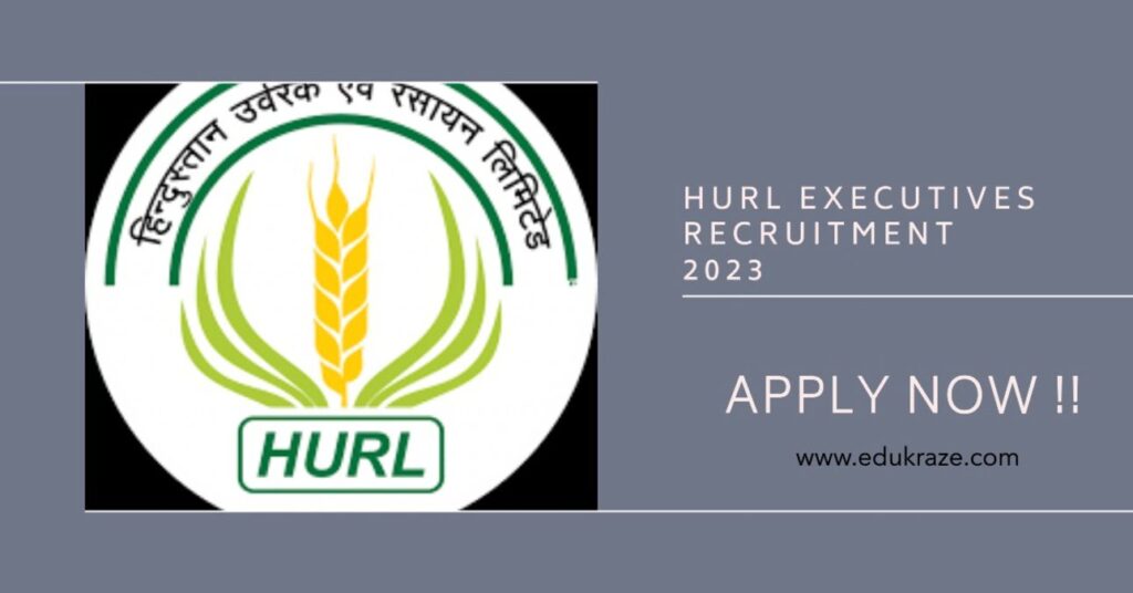 HURL Executives Recruitment 2023: Apply Now At Hurl.net.in! - EduKraze