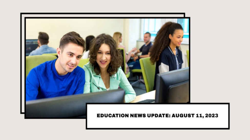 Education News Update For August 11, 2023 - EduKraze