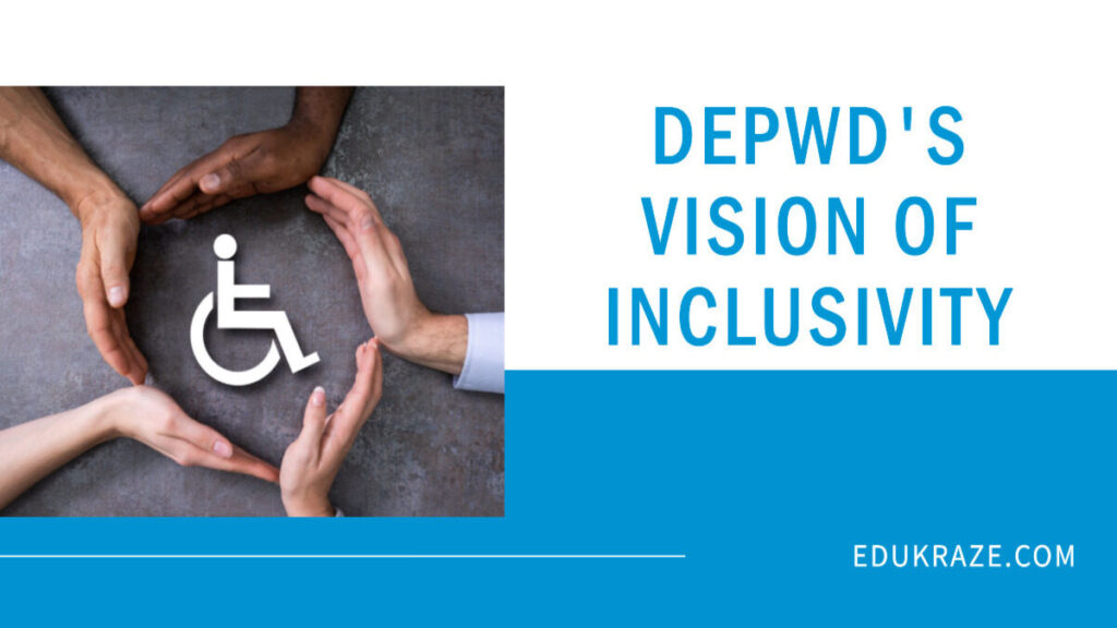 DEPwD's Vision Of Inclusivity: Transforming Lives With Innovative ...