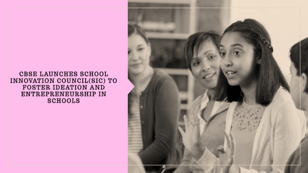 CBSE Launches School Innovation Council(SIC) To Foster Ideation And ...